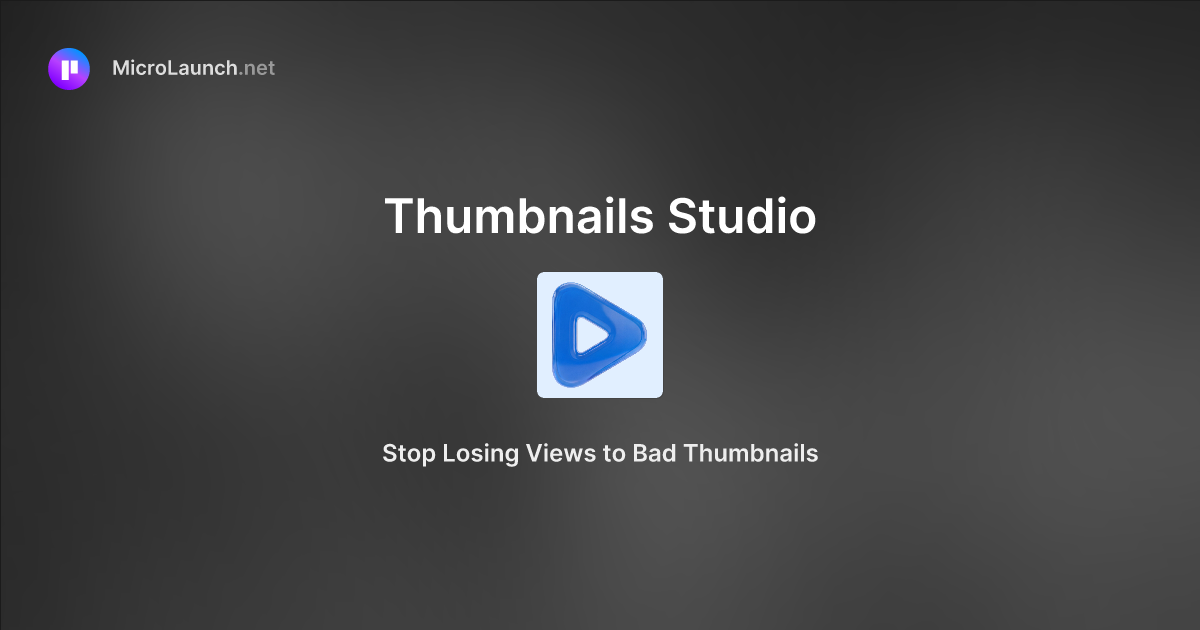 Thumbnails Studio is now on Microlaunch