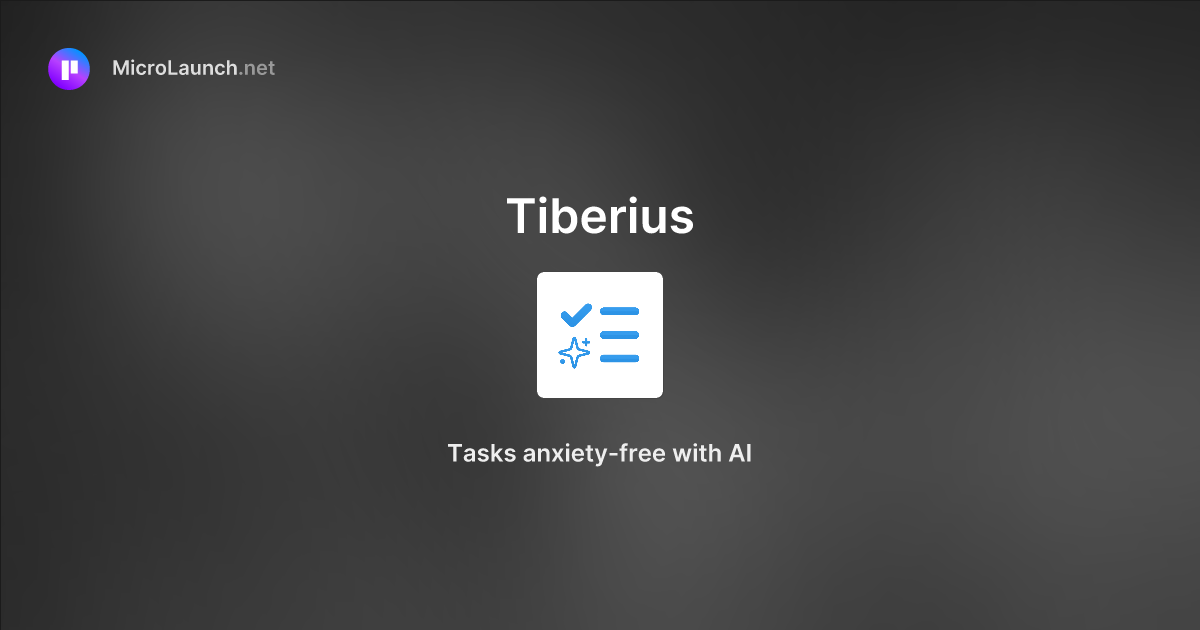 Tiberius Is Now On Microlaunch