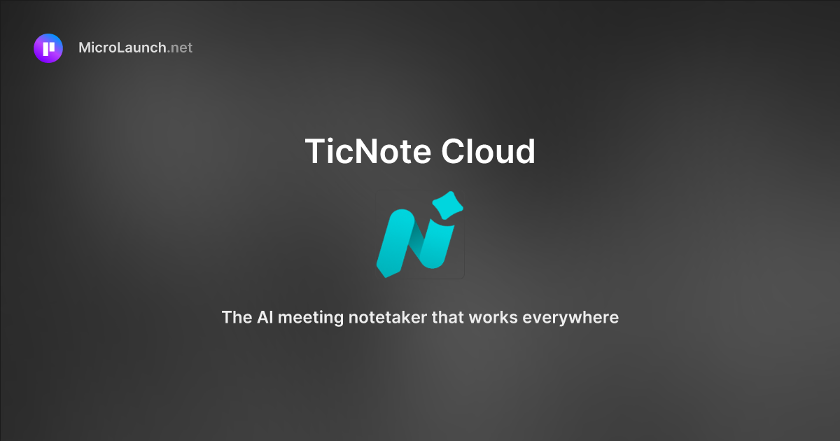 TicNote Cloud is now on Microlaunch