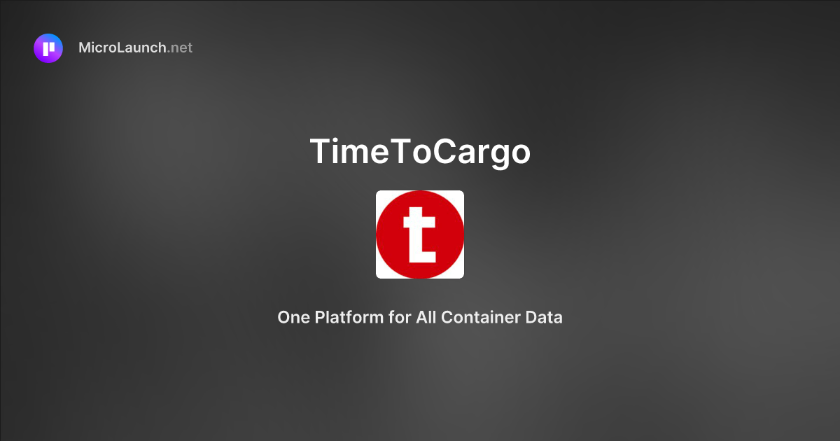 TimeToCargo is now on Microlaunch