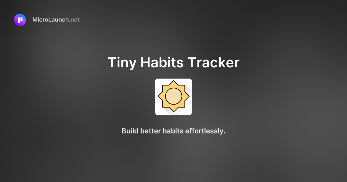 Tiny Habits Tracker is now on Microlaunch