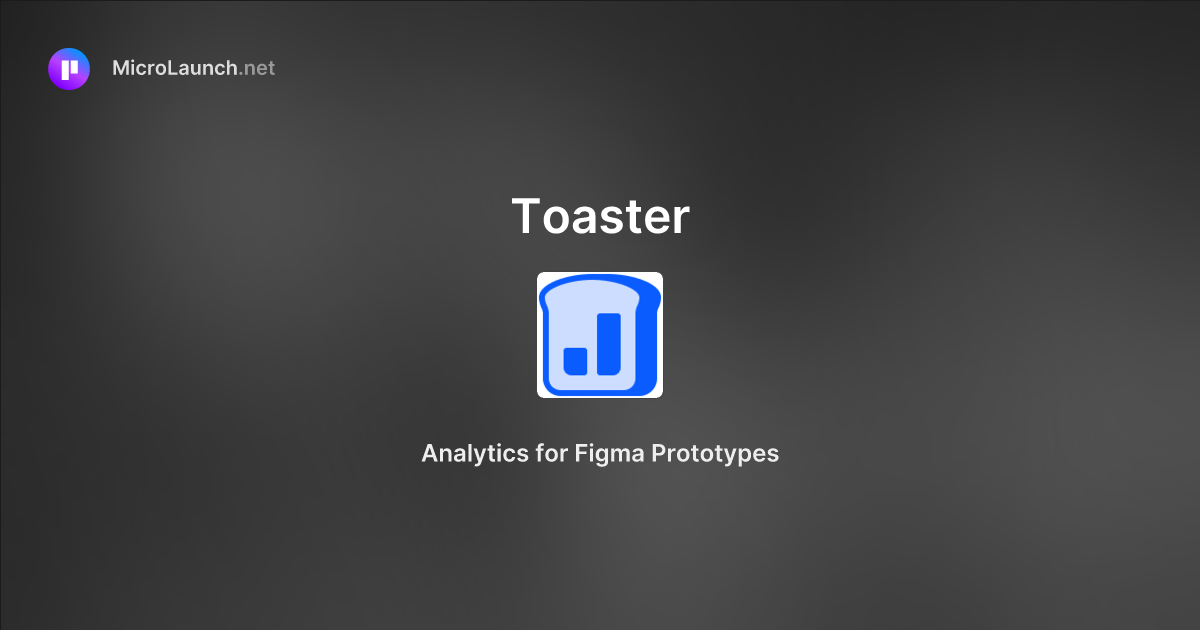 Toaster is now on Microlaunch