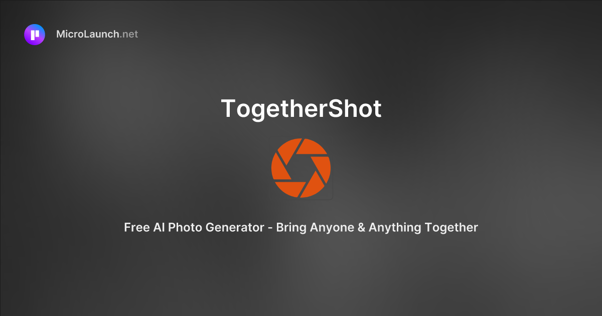 TogetherShot is now on Microlaunch