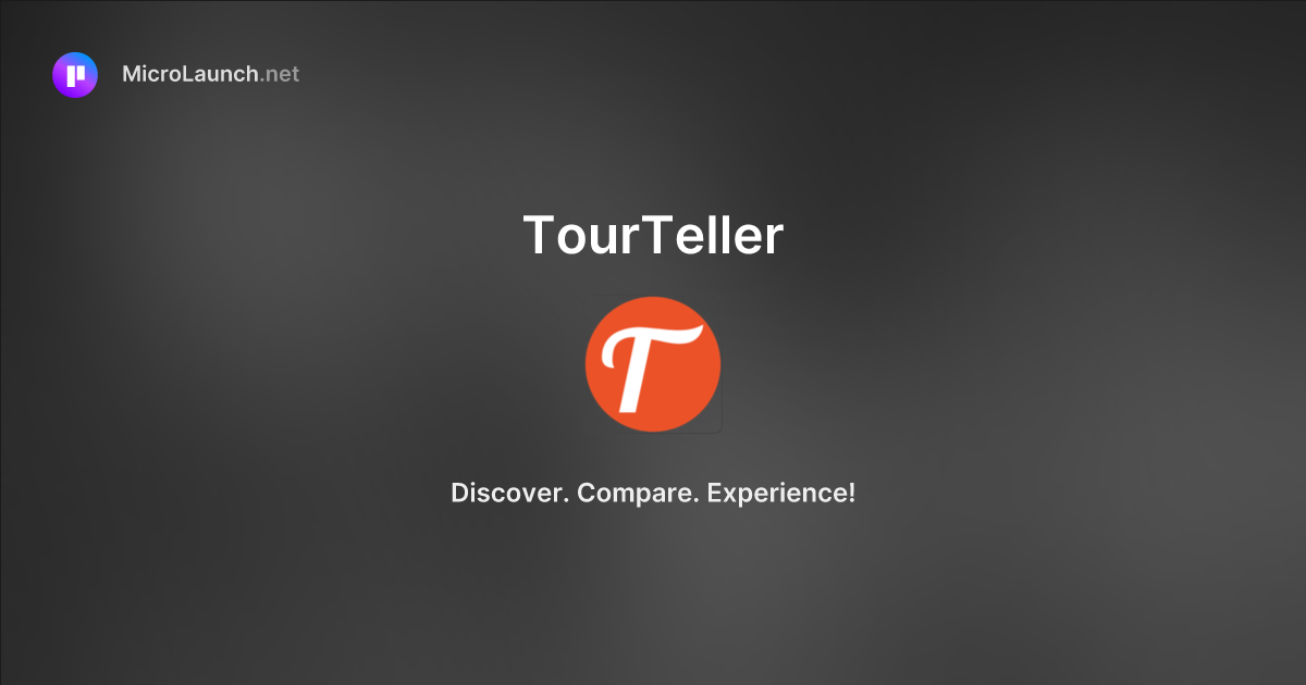 TourTeller is now on Microlaunch