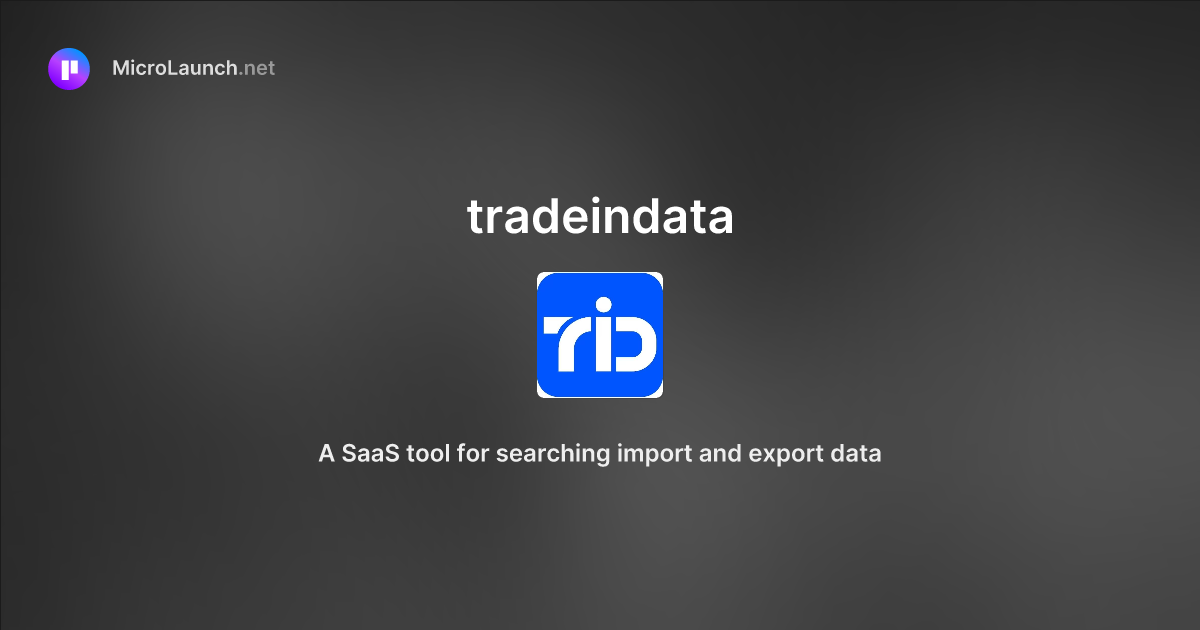 Tradeindata is now on Microlaunch
