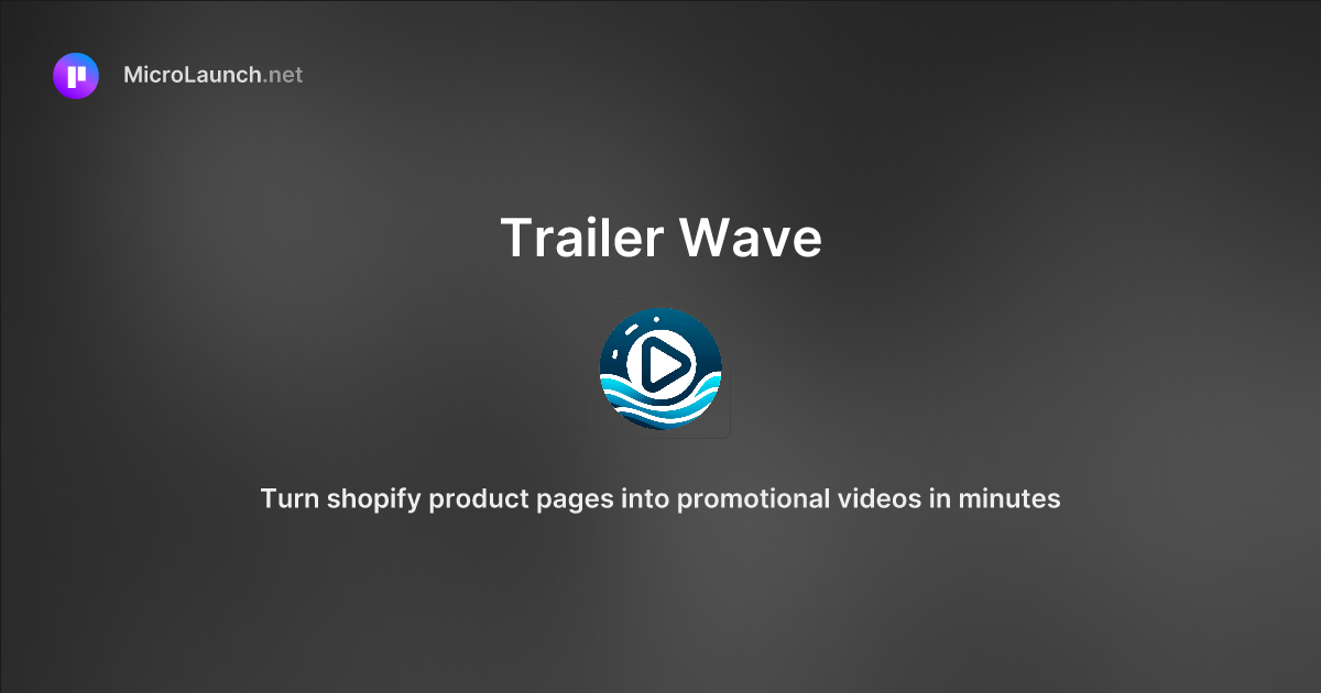 Trailer Wave is now on Microlaunch