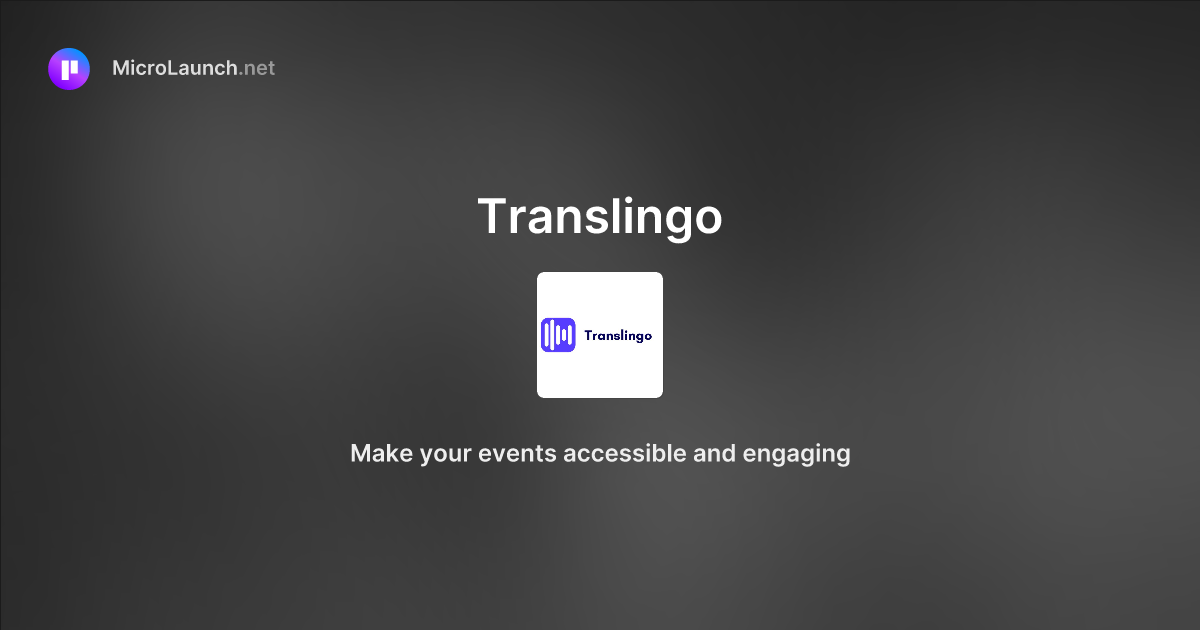 Translingo is now on Microlaunch