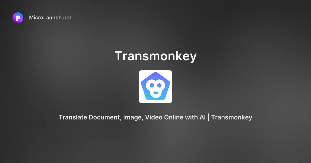 Transmonkey is now on Microlaunch