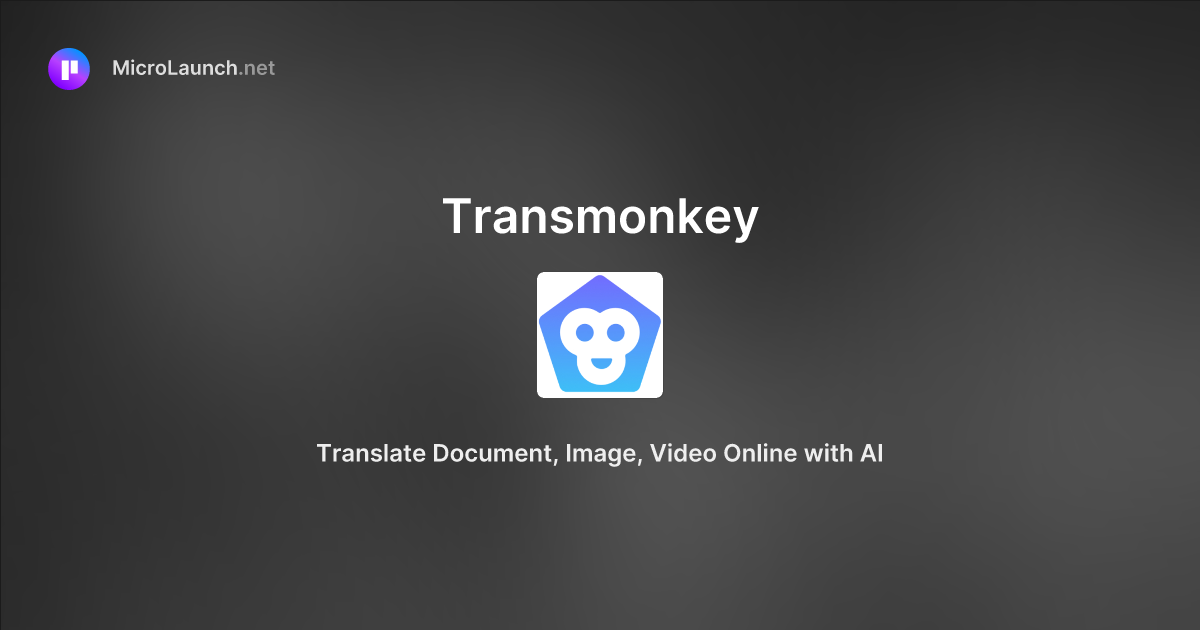 Transmonkey is now on Microlaunch