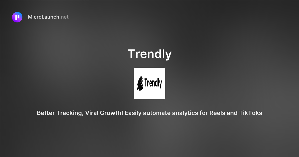 Trendly is now on Microlaunch