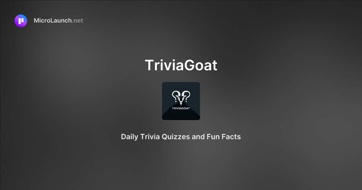 TriviaGoat is now on Microlaunch
