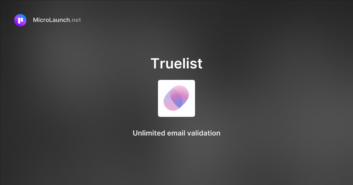 Truelist is now on Microlaunch