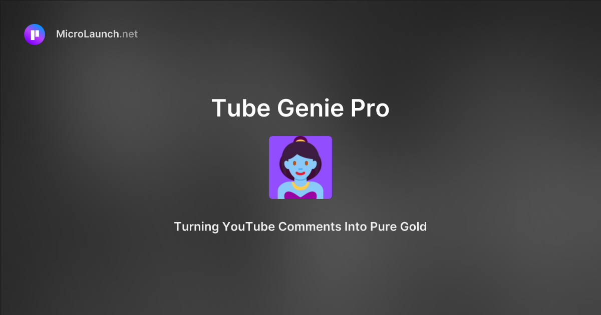 Tube Genie Pro is now on Microlaunch