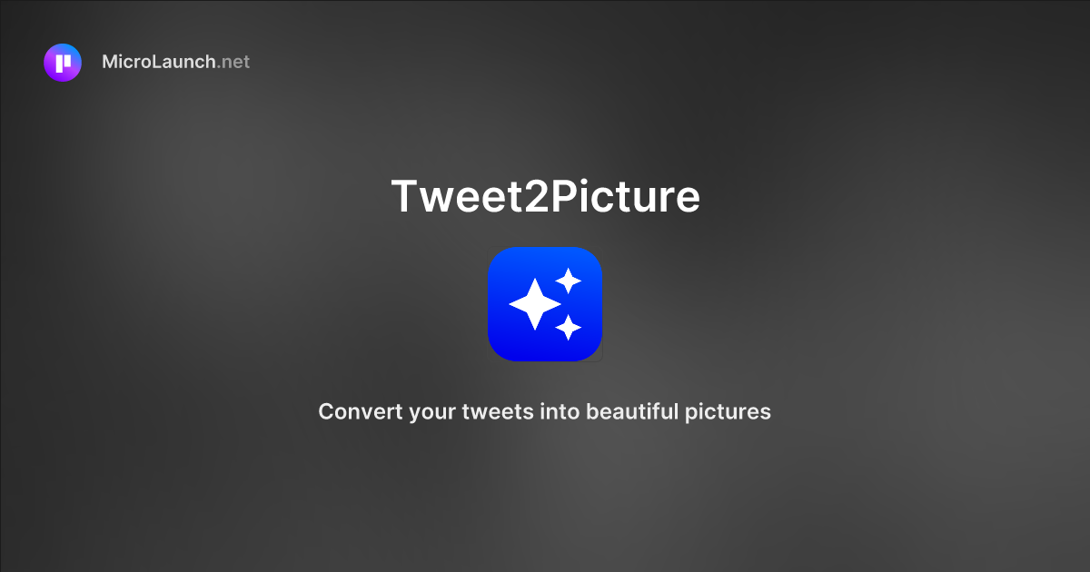 Tweet2Picture is now on Microlaunch