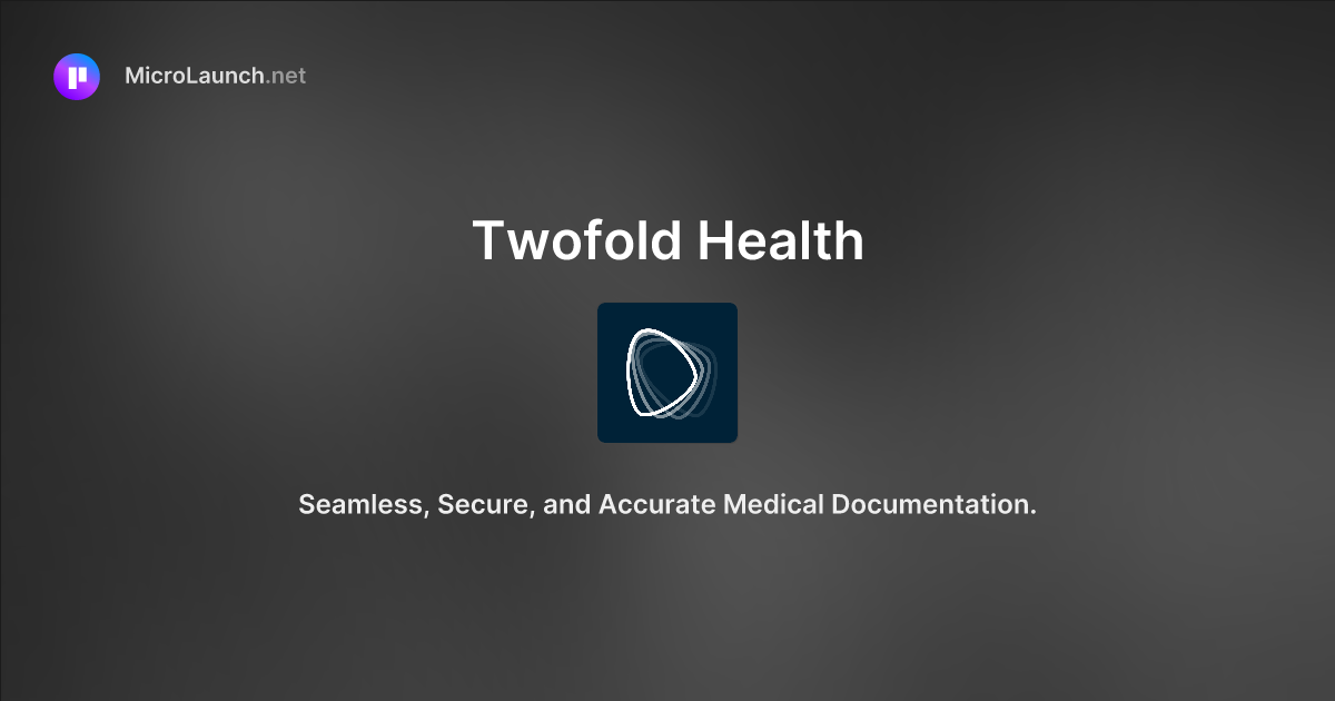 Twofold Health is now on Microlaunch