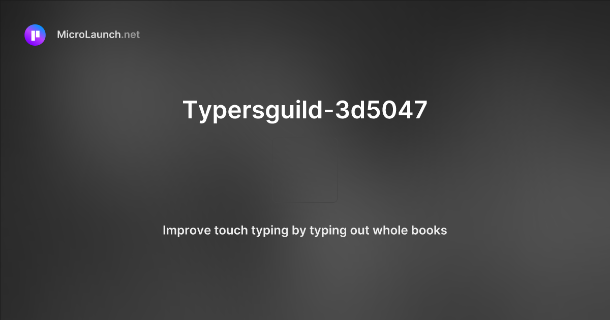 Typersguild-3d5047 is now on Microlaunch
