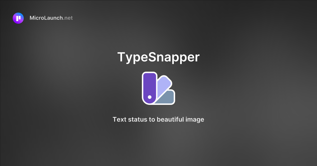 TypeSnapper is now on Microlaunch