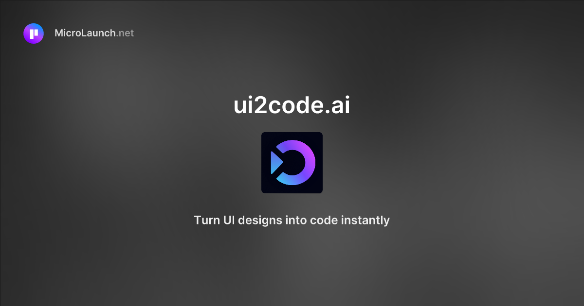 Ui2code.ai is now on Microlaunch