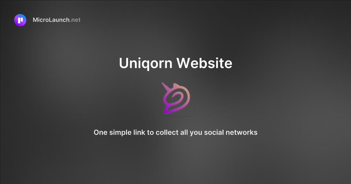 Uniqorn Website is now on Microlaunch