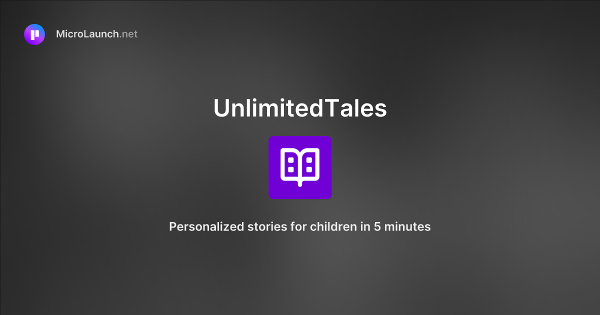 UnlimitedTales is now on Microlaunch