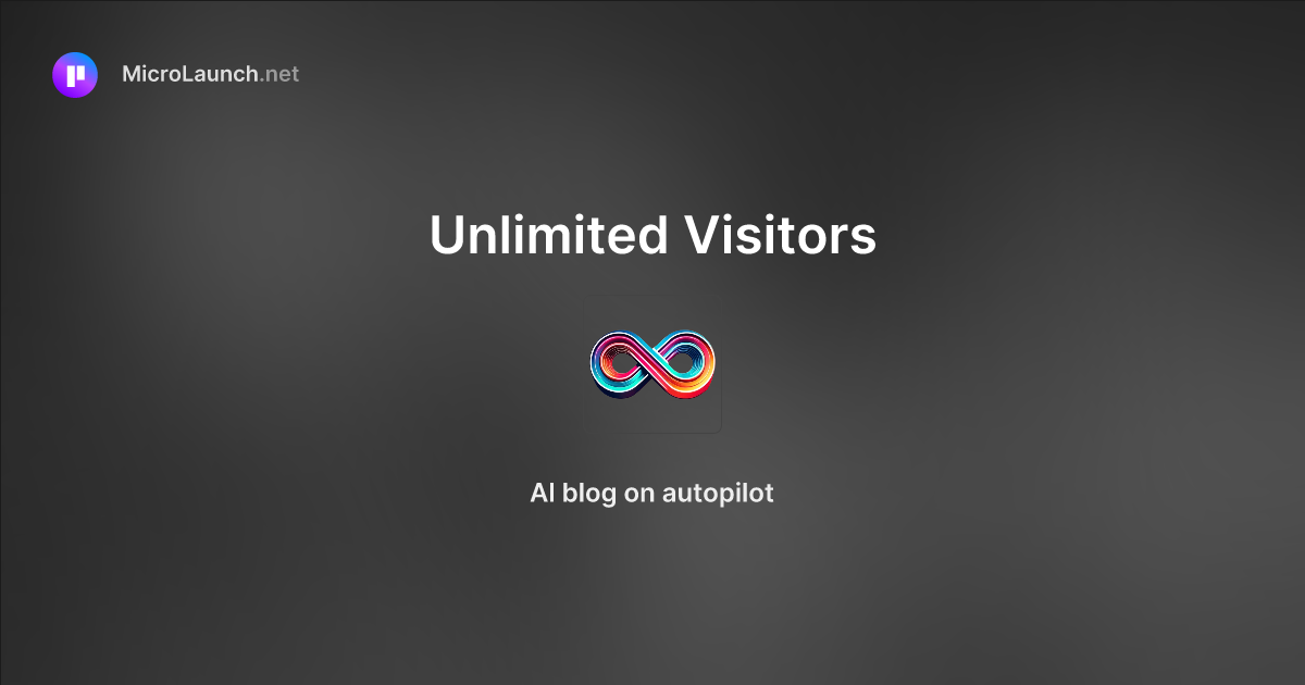 Unlimited Visitors is now on Microlaunch