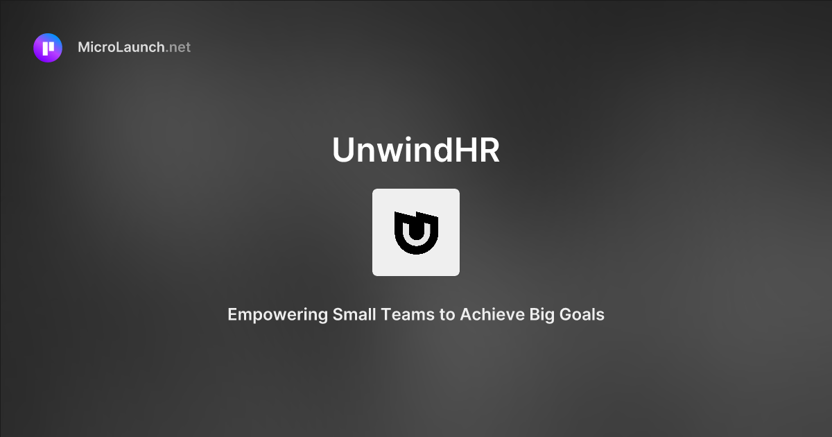 UnwindHR is now on Microlaunch