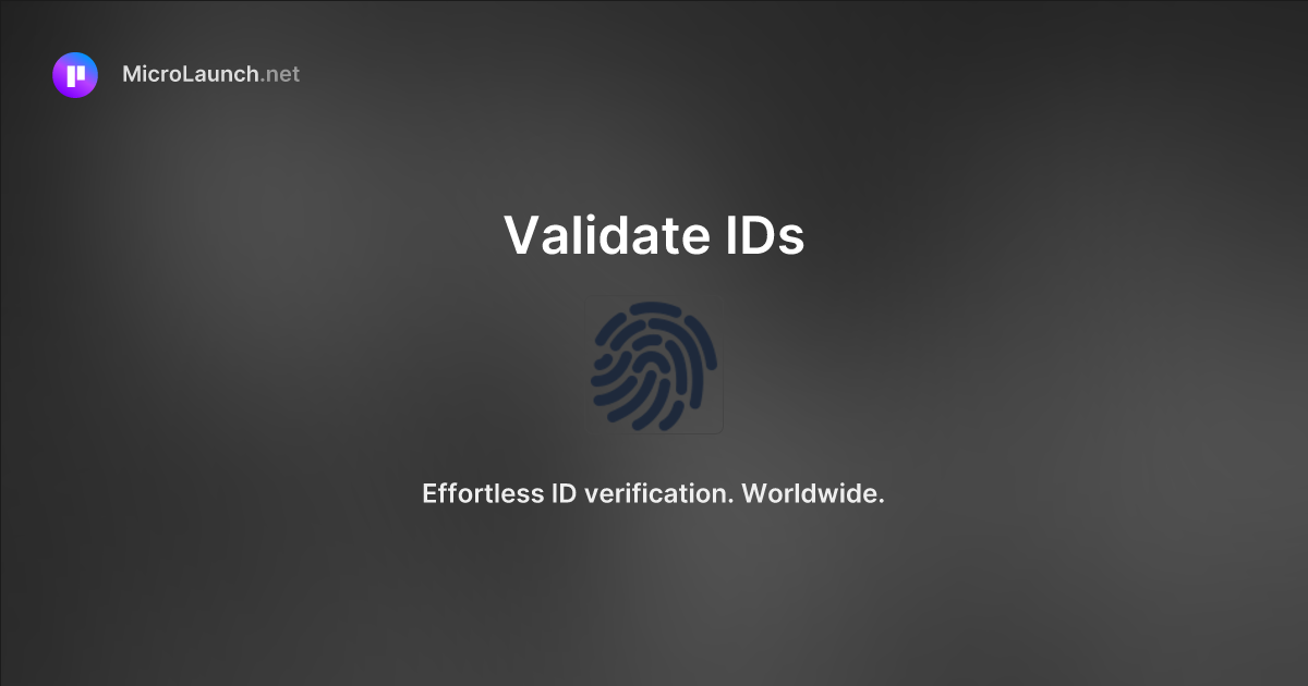 Validate IDs is now on Microlaunch