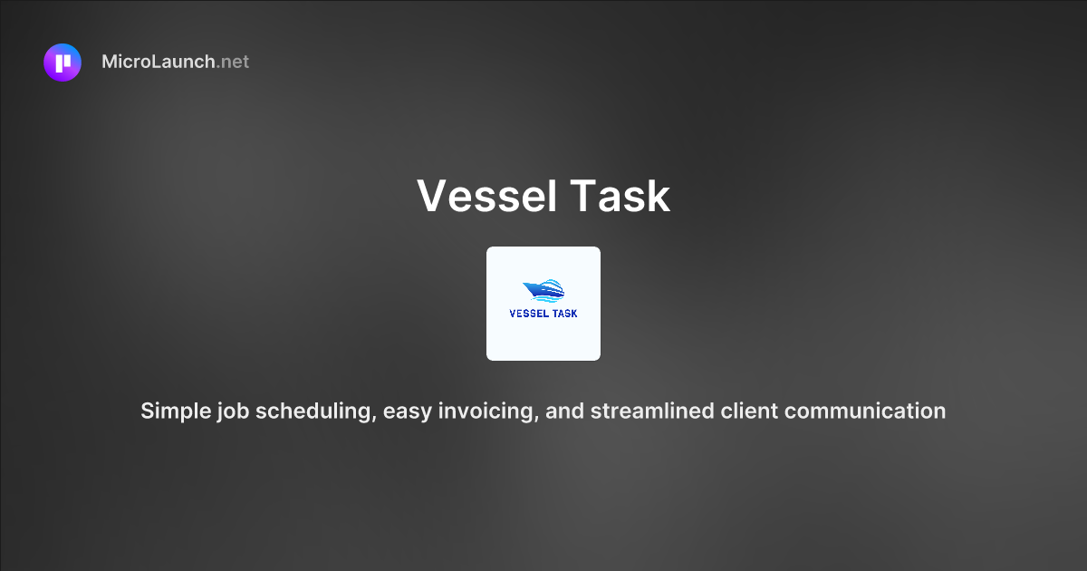 Vessel Task is now on Microlaunch