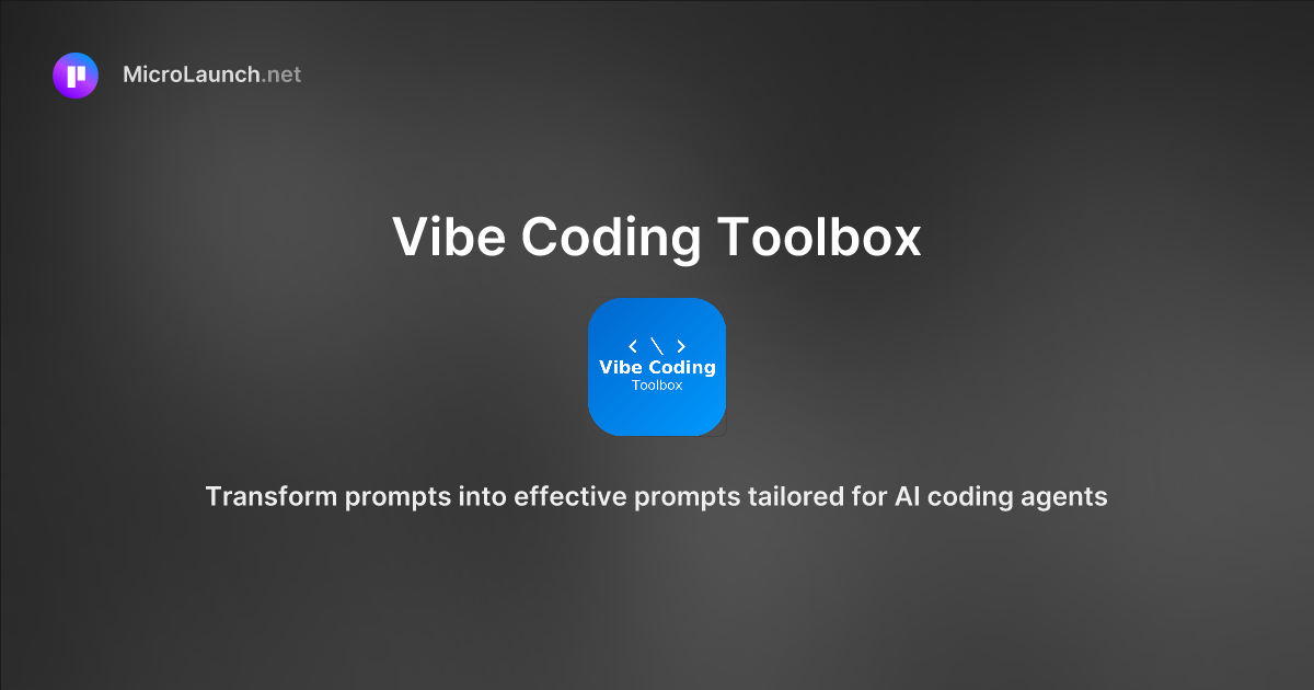 Vibe Coding Toolbox is now on Microlaunch