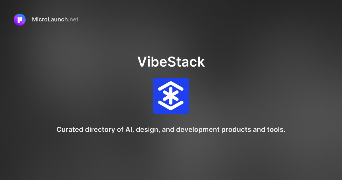 VibeStack is now on Microlaunch