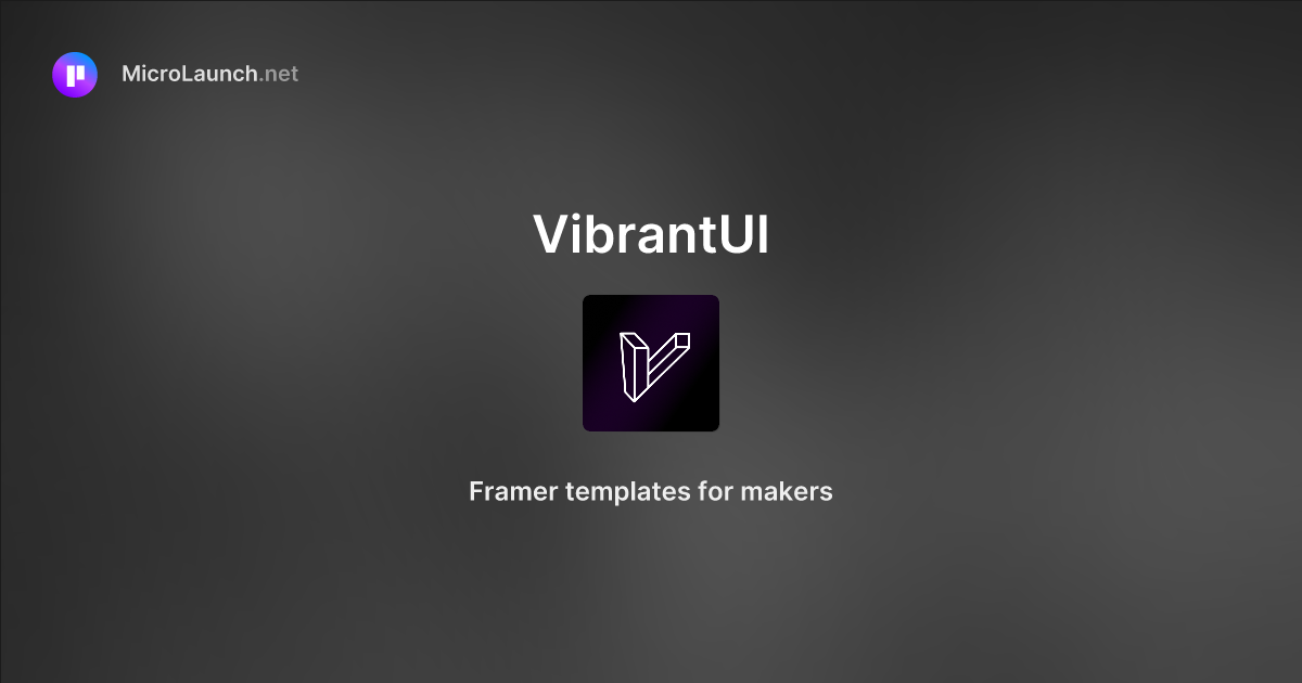 VibrantUI is now on Microlaunch