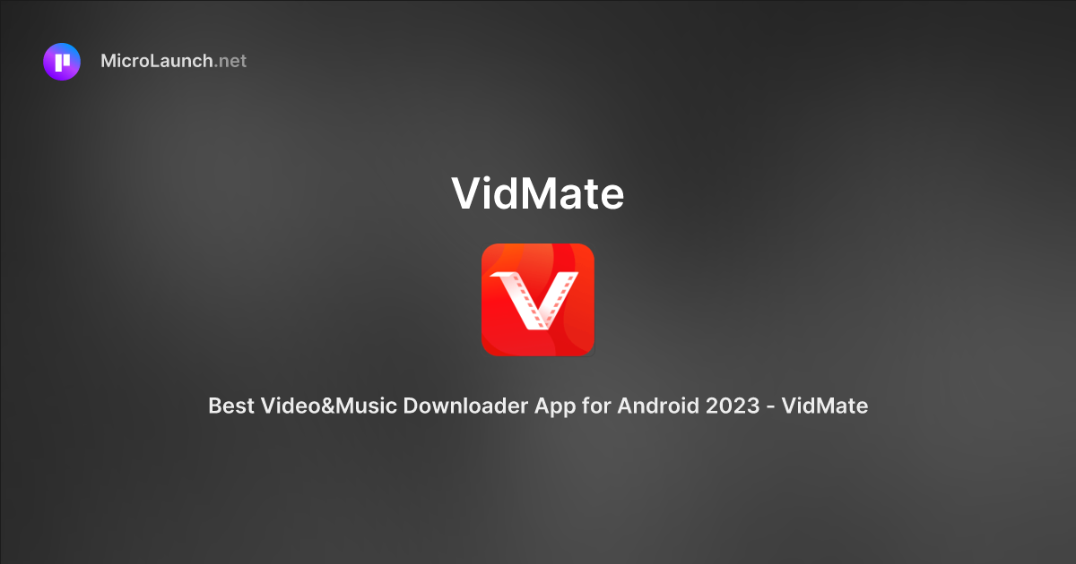 VidMate is now on Microlaunch