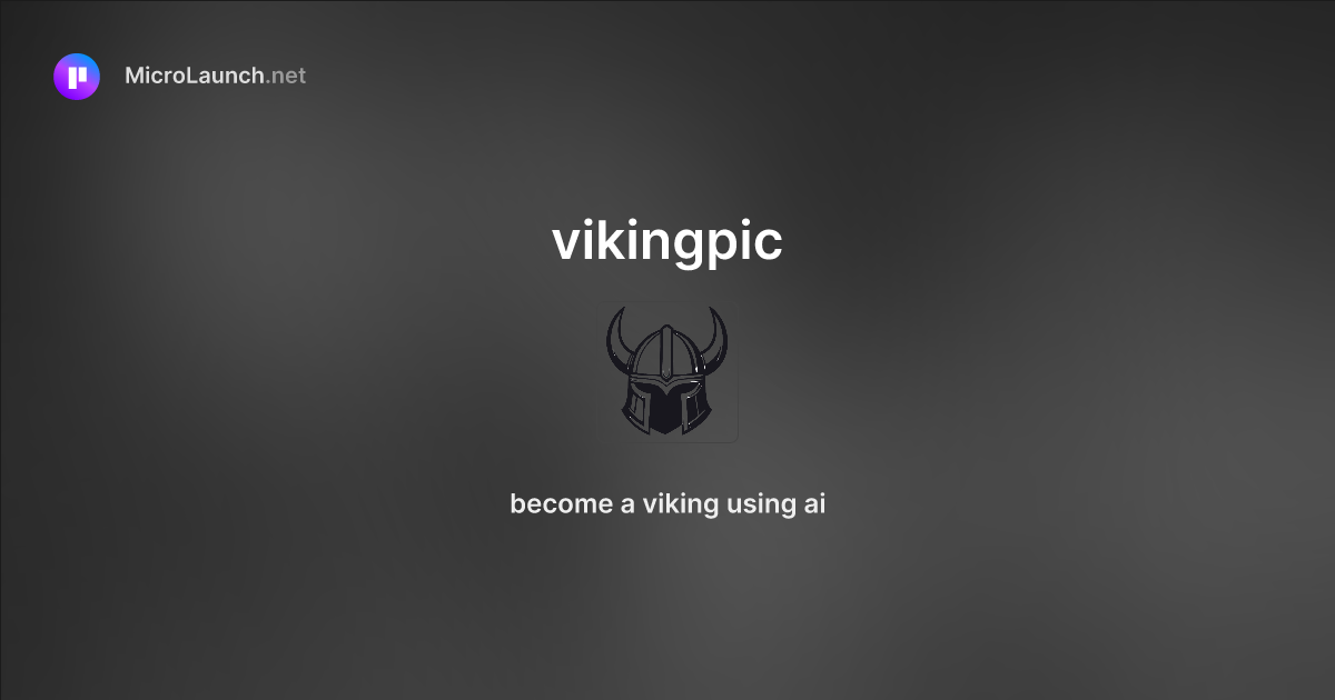 Vikingpic is now on Microlaunch