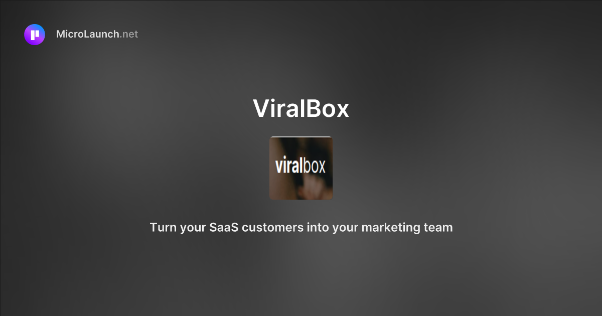ViralBox is now on Microlaunch