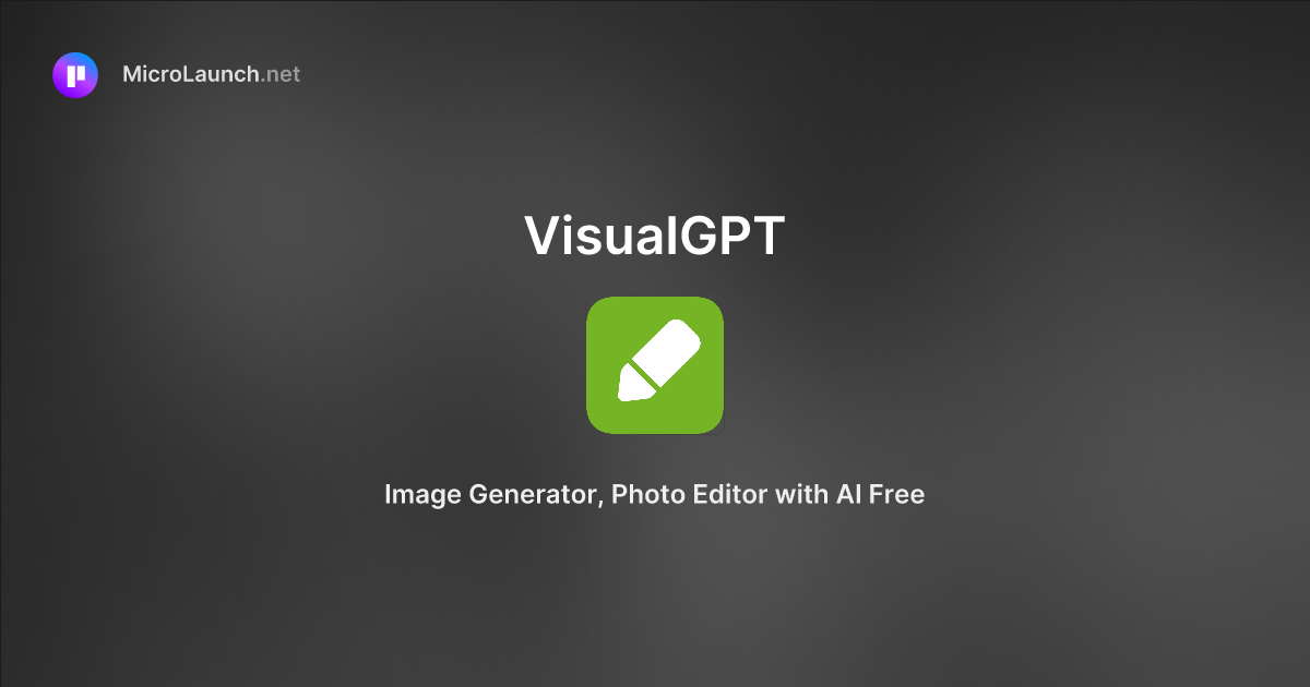VisualGPT is now on Microlaunch