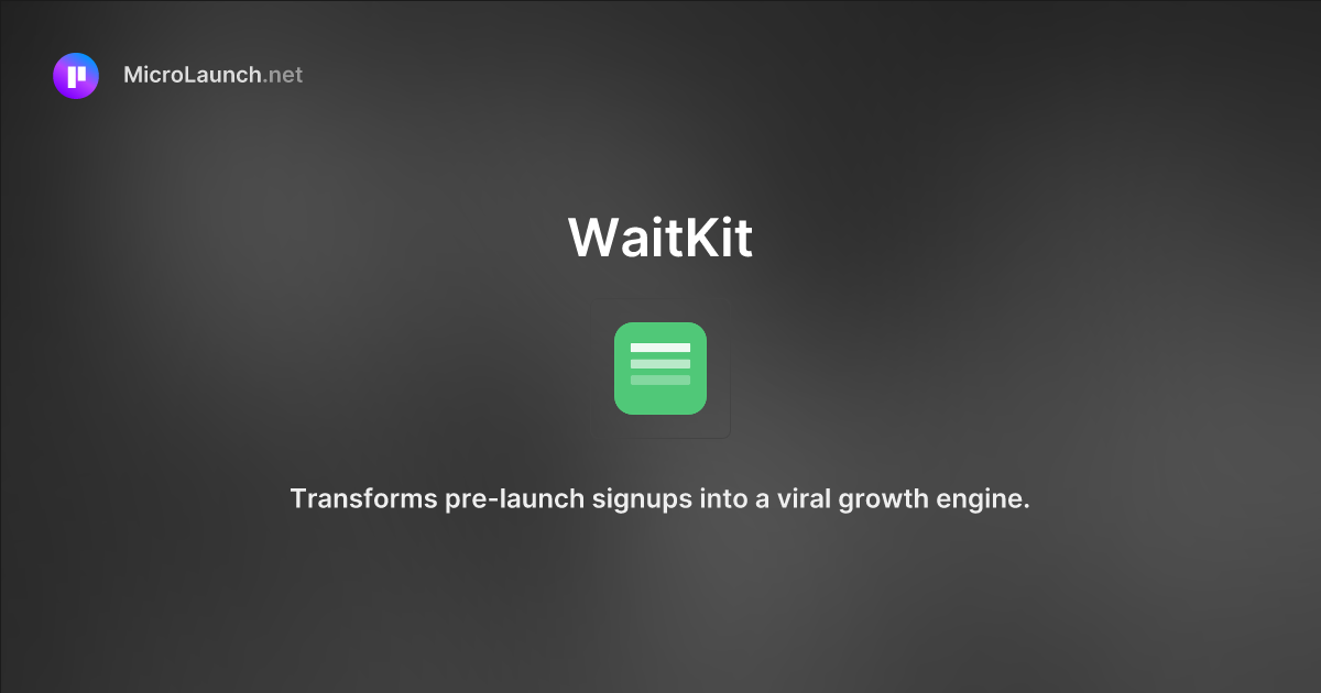 WaitKit is now on Microlaunch