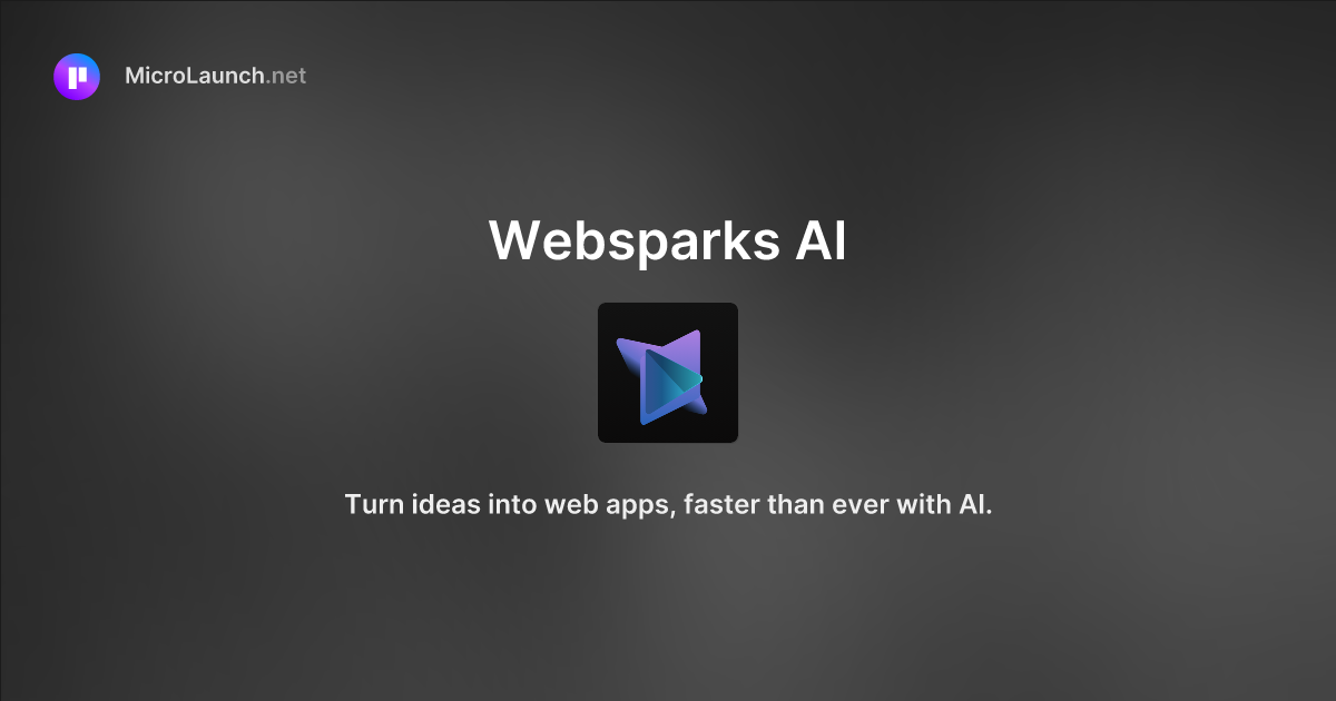 Websparks AI is now on Microlaunch
