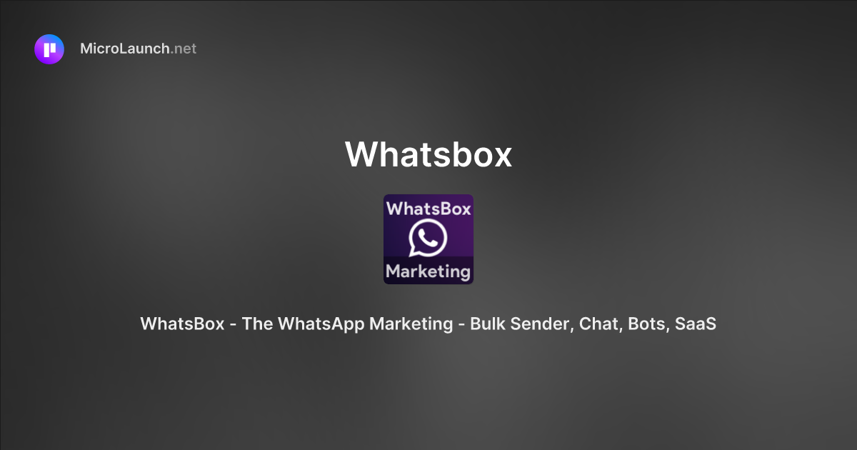 Whatsbox is now on Microlaunch