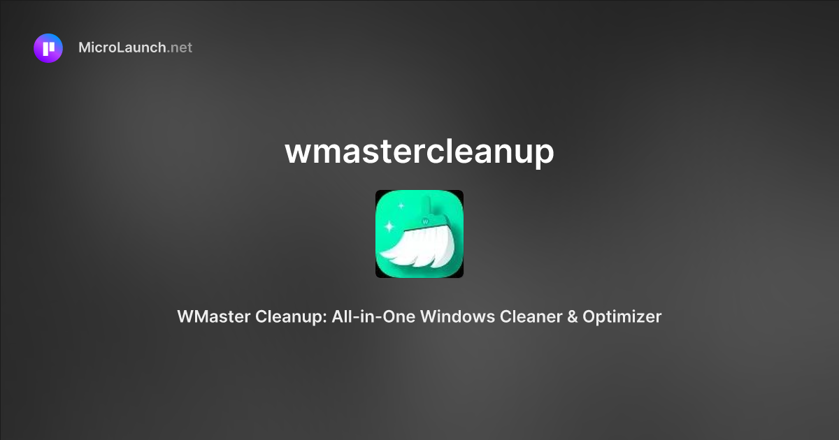 Wmastercleanup is now on Microlaunch