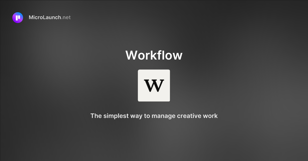 Workflow is now on Microlaunch