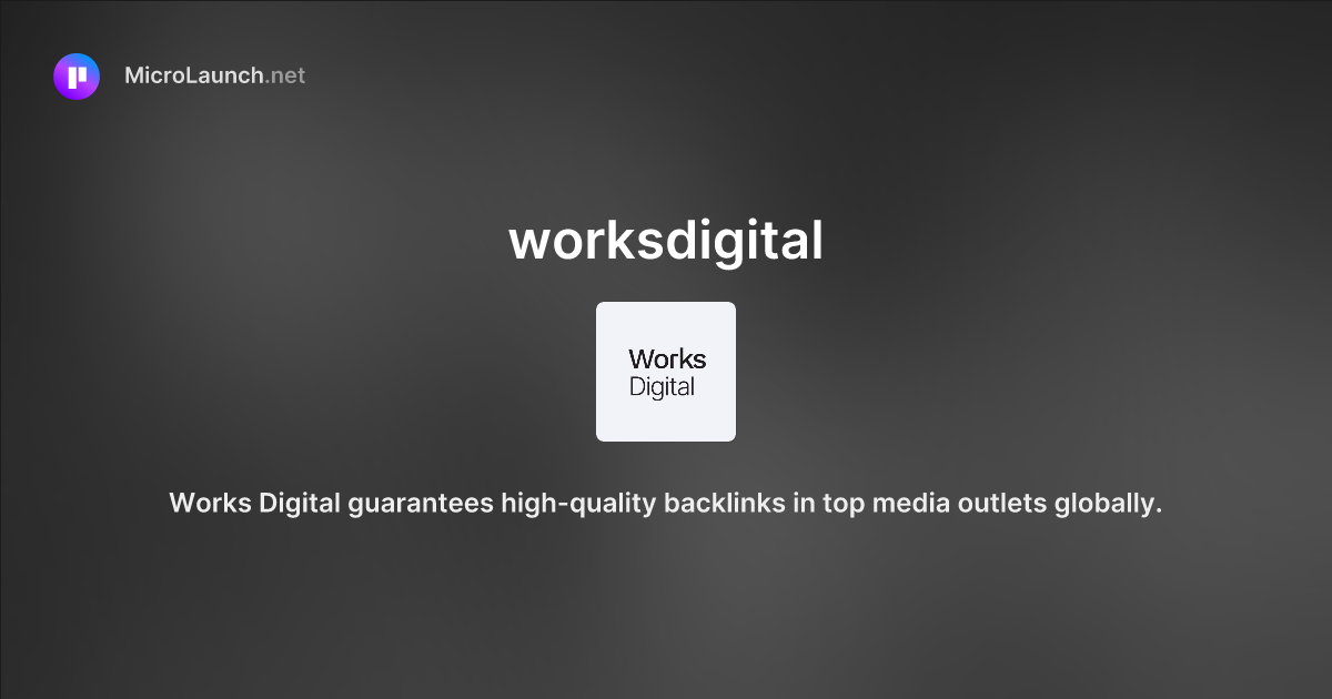 Worksdigital is now on Microlaunch