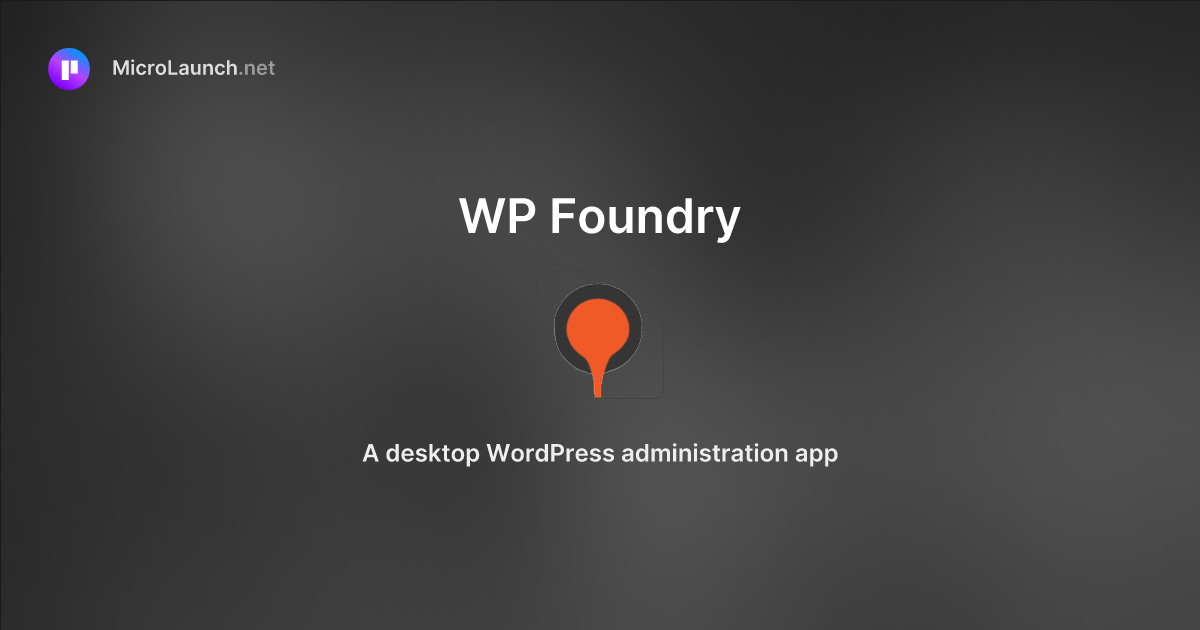 WP Foundry is now on Microlaunch