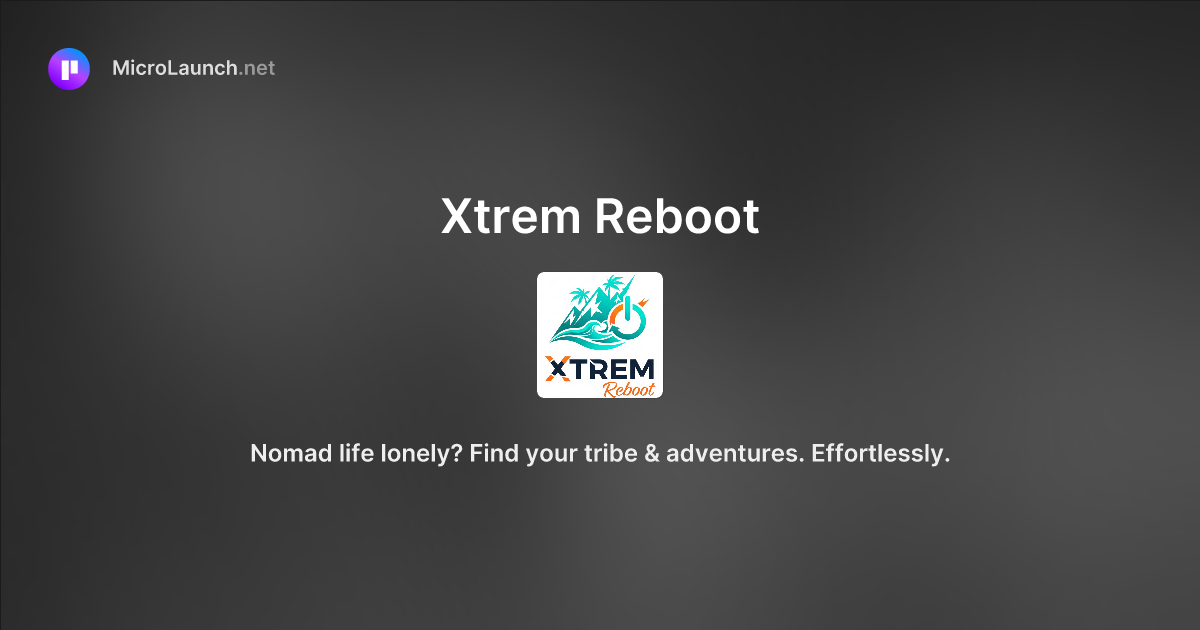 Xtrem Reboot is now on Microlaunch