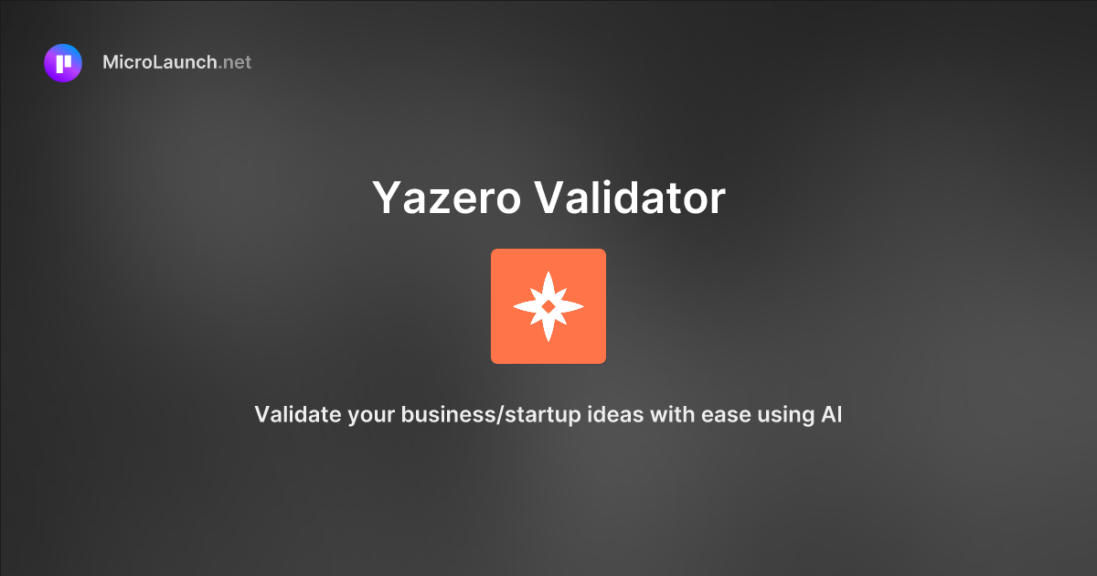 Yazero Validator is now on Microlaunch