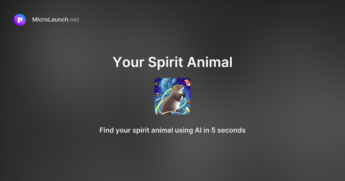Your Spirit Animal is now on Microlaunch