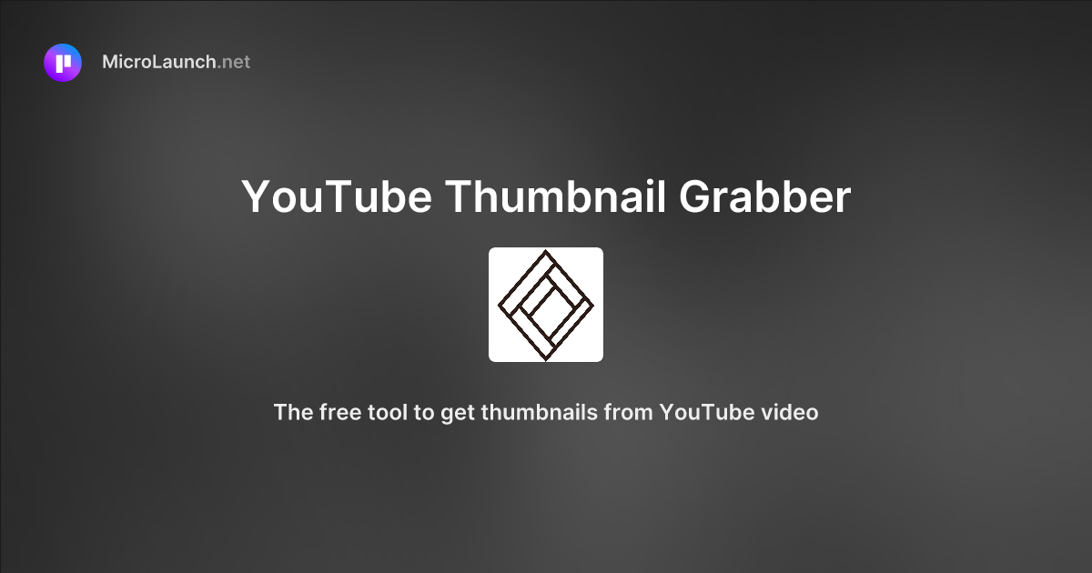 YouTube Thumbnail Grabber is now on Microlaunch