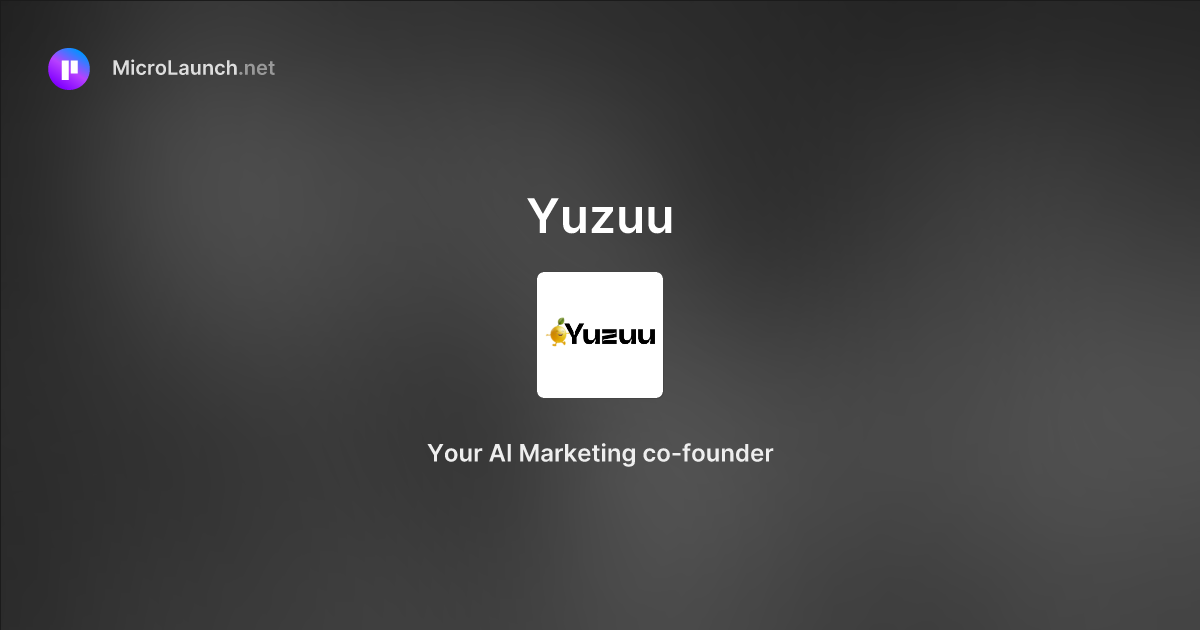 Yuzuu is now on Microlaunch