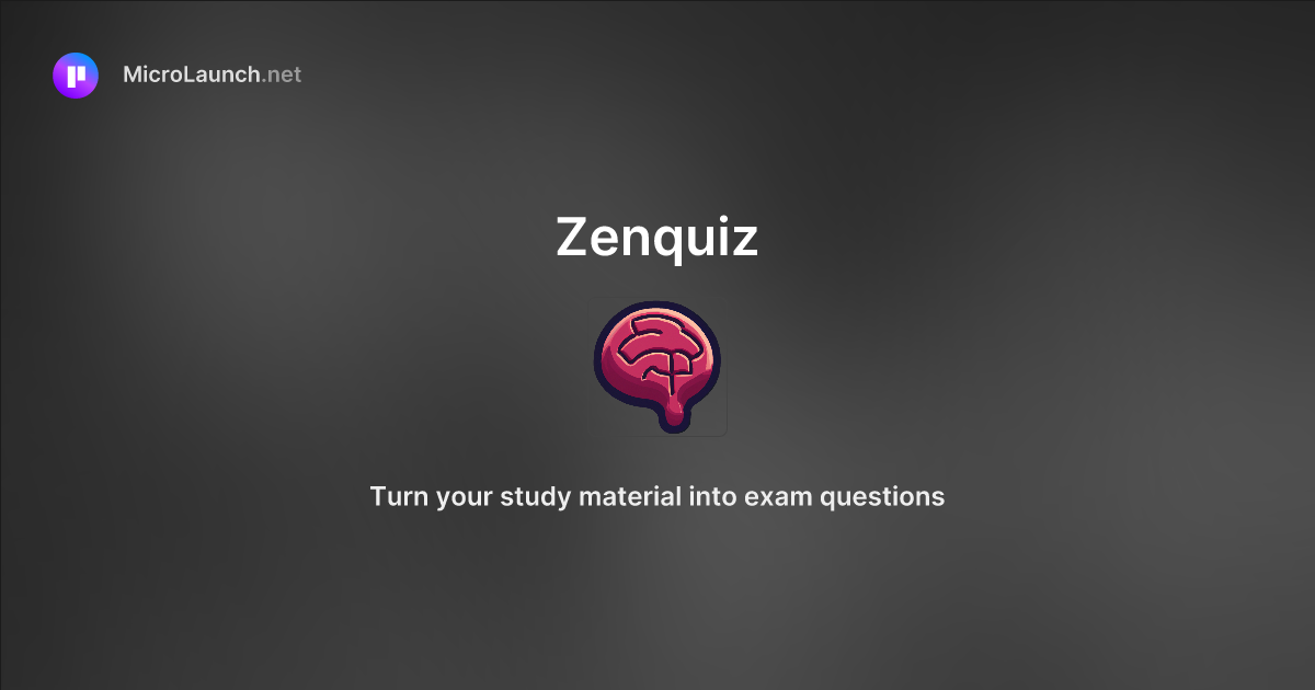 Zenquiz is now on Microlaunch