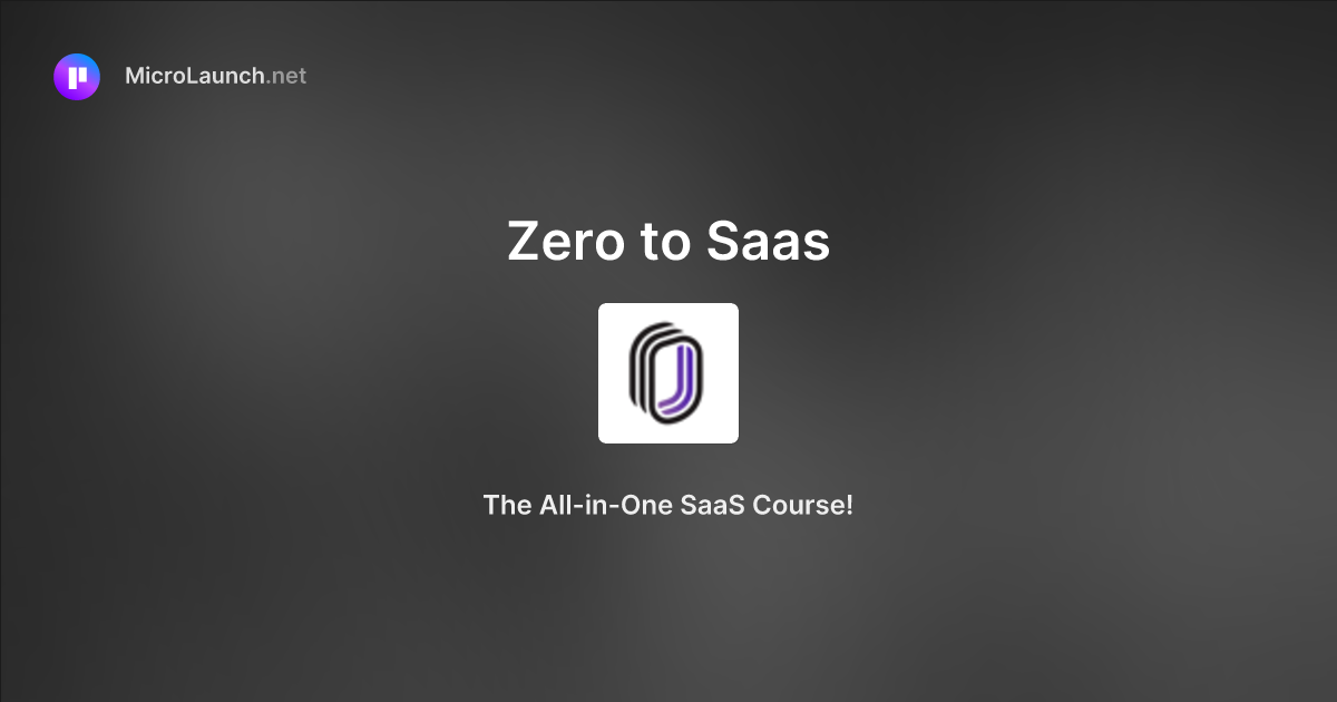 Zero to Saas is now on Microlaunch