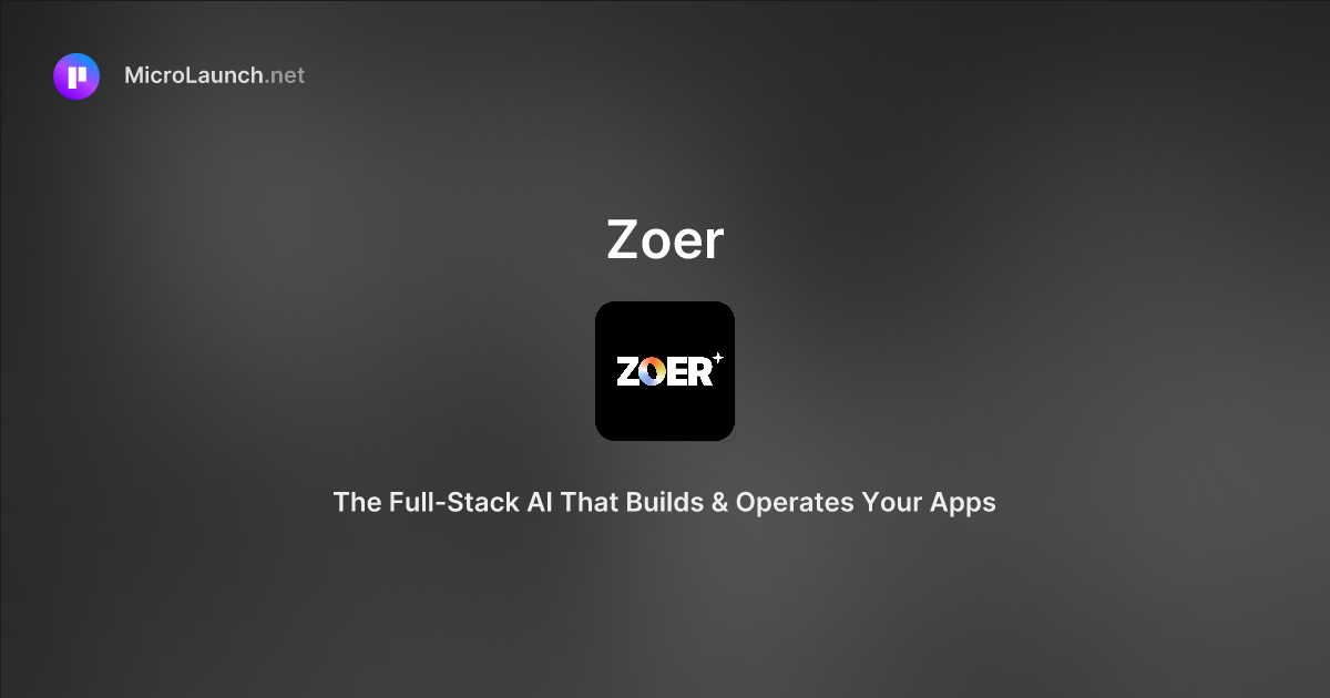 Zoer is now on Microlaunch